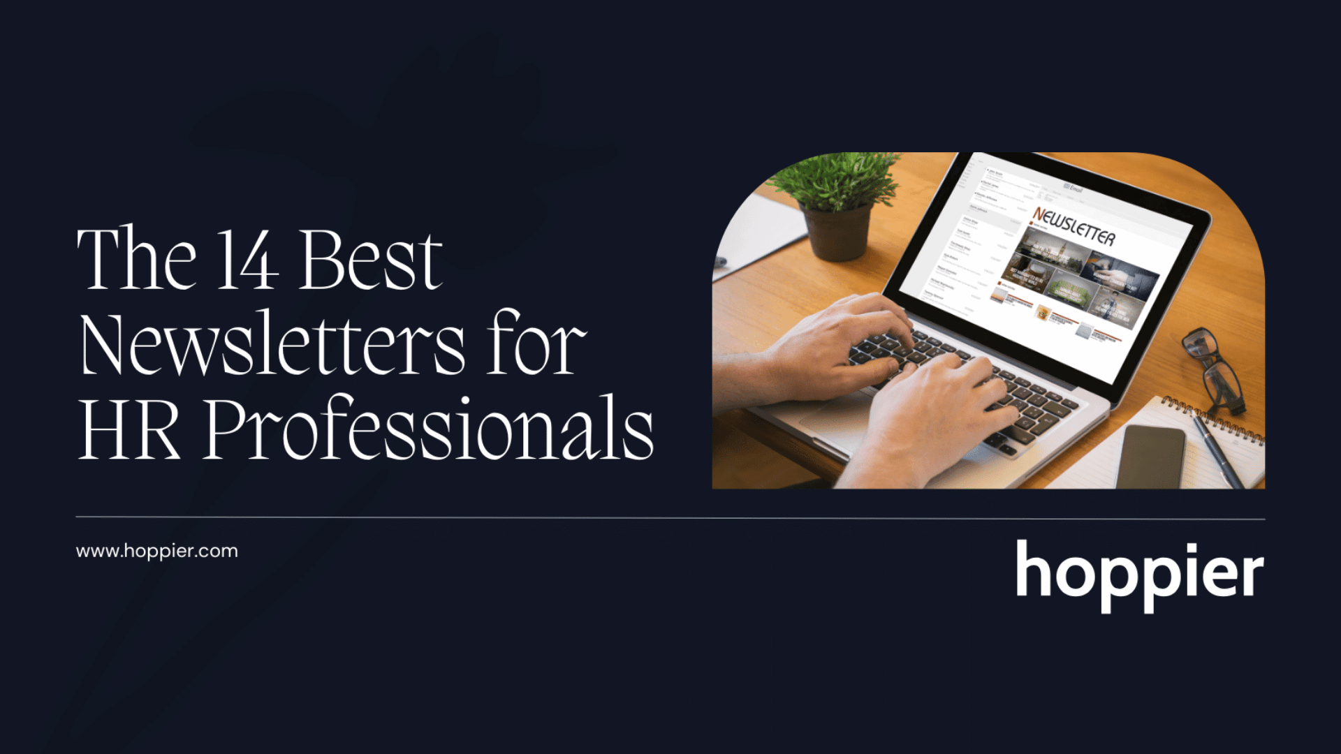 Must Read! The 14 Best Newsletters for HR Professionals